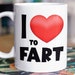 I Love to Fart Mug, I Heart to Fart Cup, Funny Fart Gifts for Coworkers ...