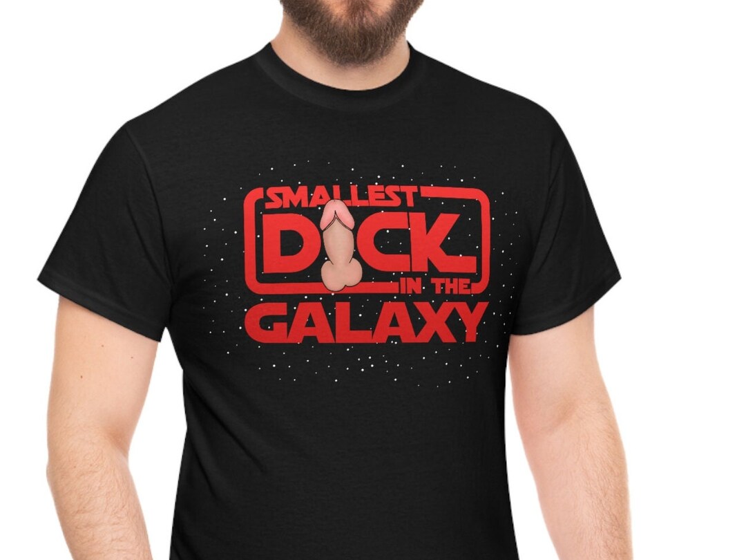 Funny Small Dick Shirt Smallest Dick In The Galaxy T Shirt Penis
