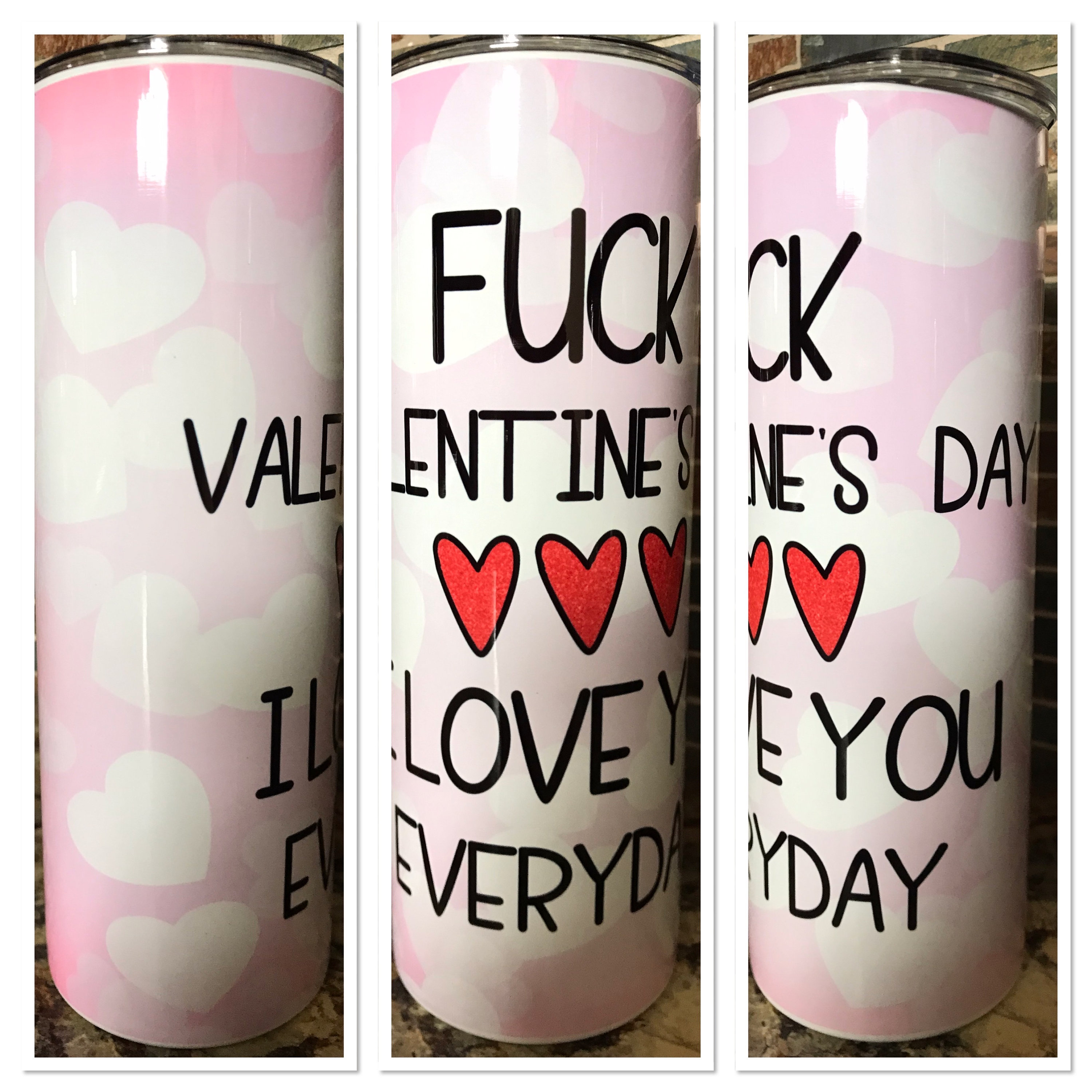 Valentines Day Fuck Valentines Day I Love You Everyday Sublimation