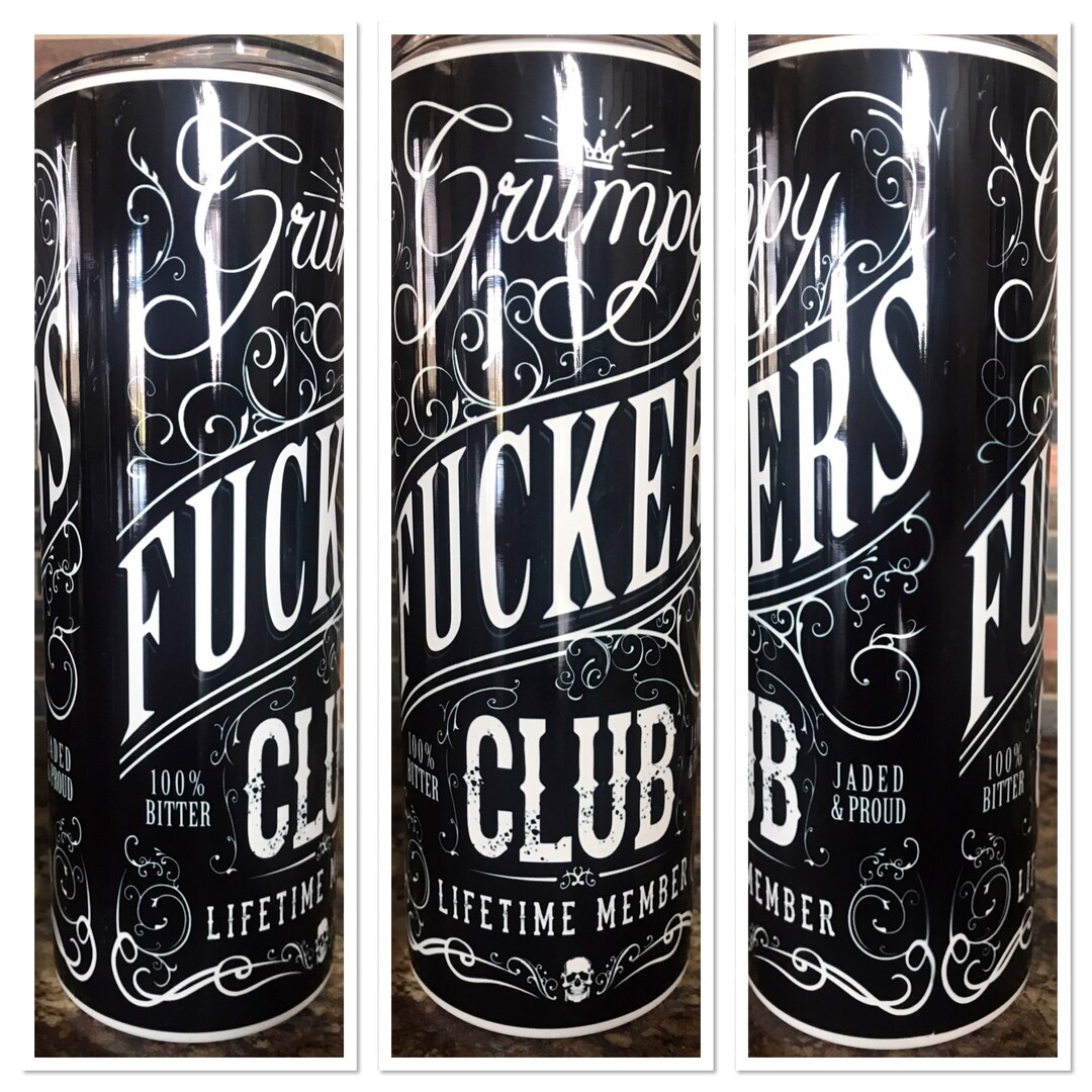 Grumpy Fuckers Club, Sassy, Tumblers, Censored Custom, Sarcastic, Funny ...