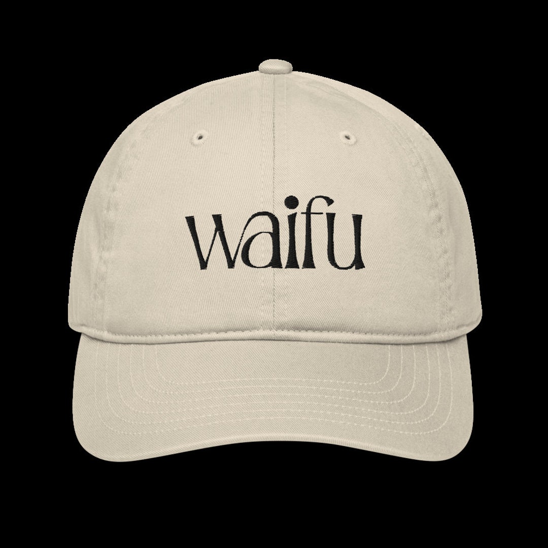 Waifu OG Hat 100% Organic Cotton My Weeb Queen Dad Hat Waifu More Like ...