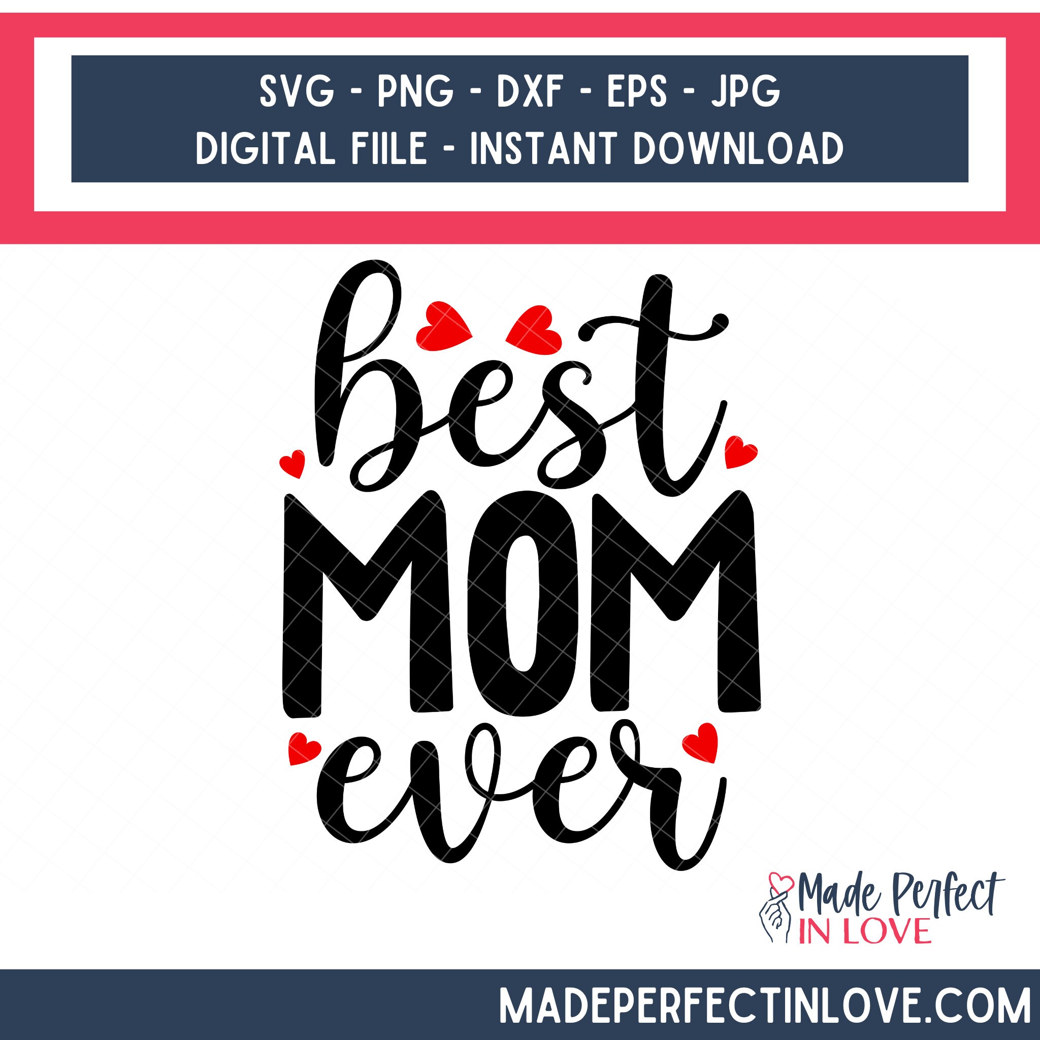 Best Mom Ever Svg Best Mom Ever Png Svg Files For Mothers Day Mom