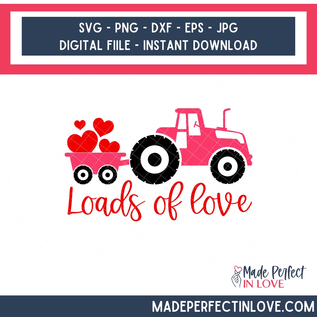 Loads of Love Valentine Svg, Loads of Love Tractor, Valentine's Day Svg ...
