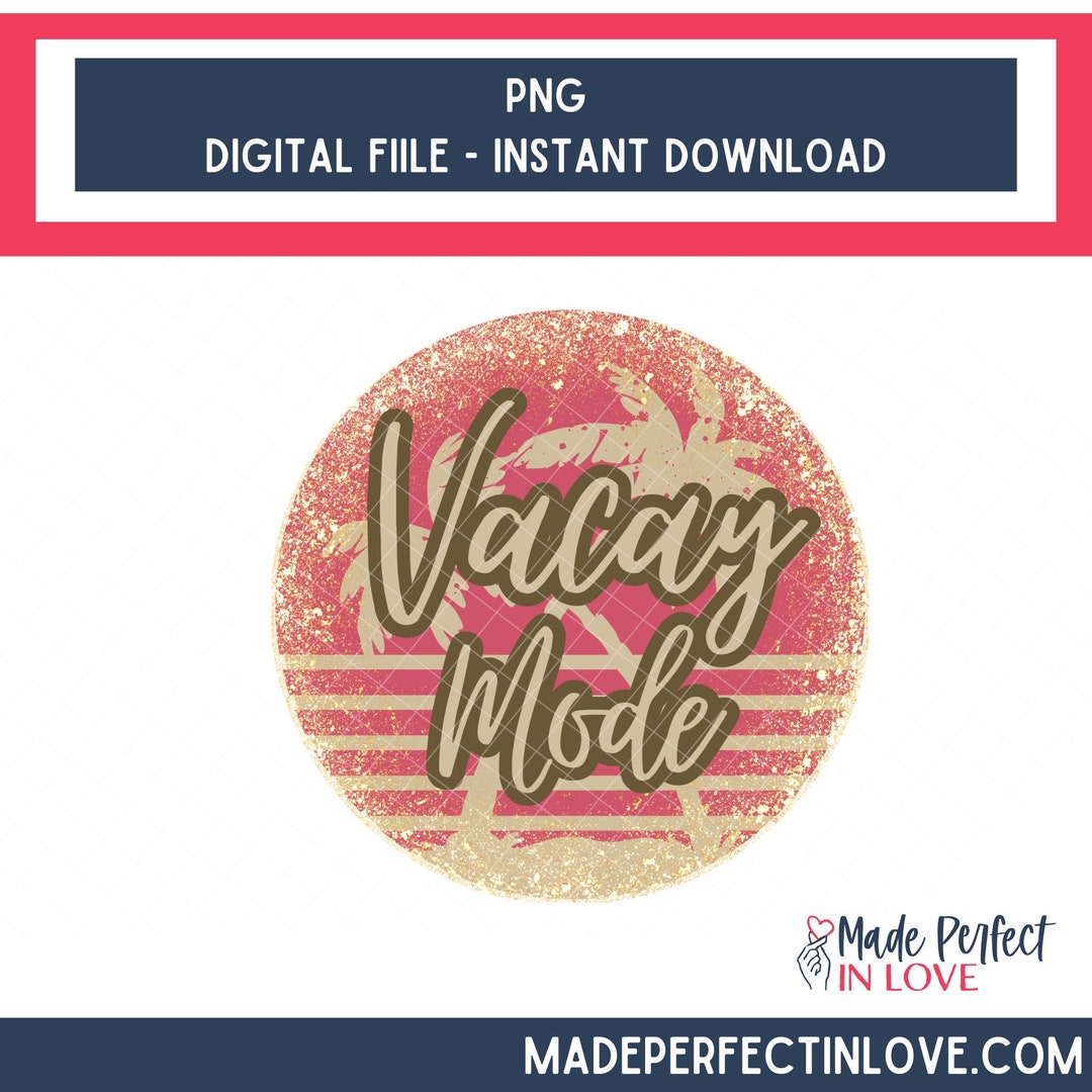 Vacay Mode Png, Vacation Png, Summer Digital Design, Sublimation ...