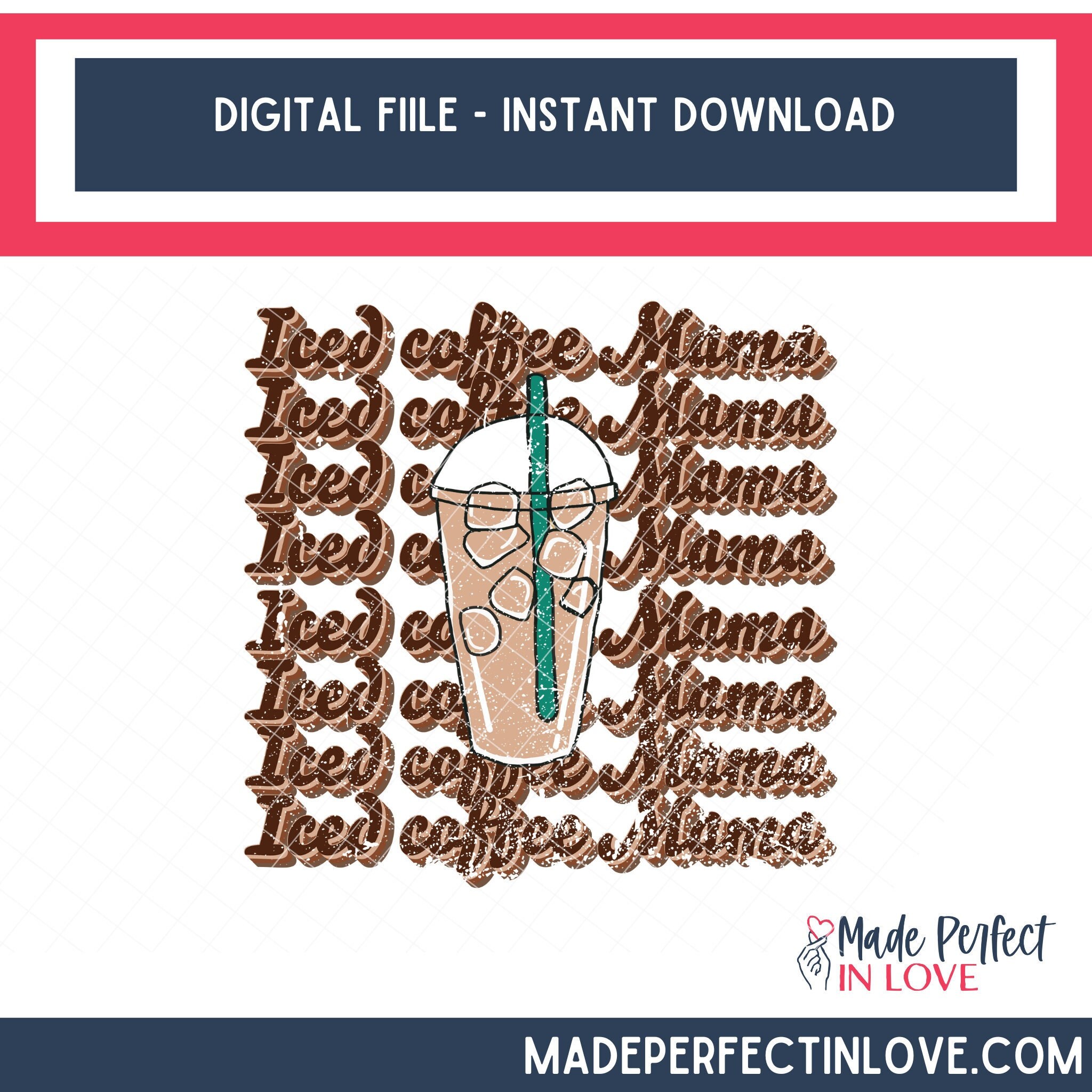 Iced Coffee Mama Sublimation, Iced Coffee Sublimation Designs, Iced ...