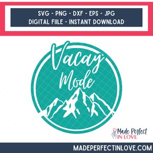 Vacation Mode Png | Vacation Mode Svg | Mountain Vacation Svg ...