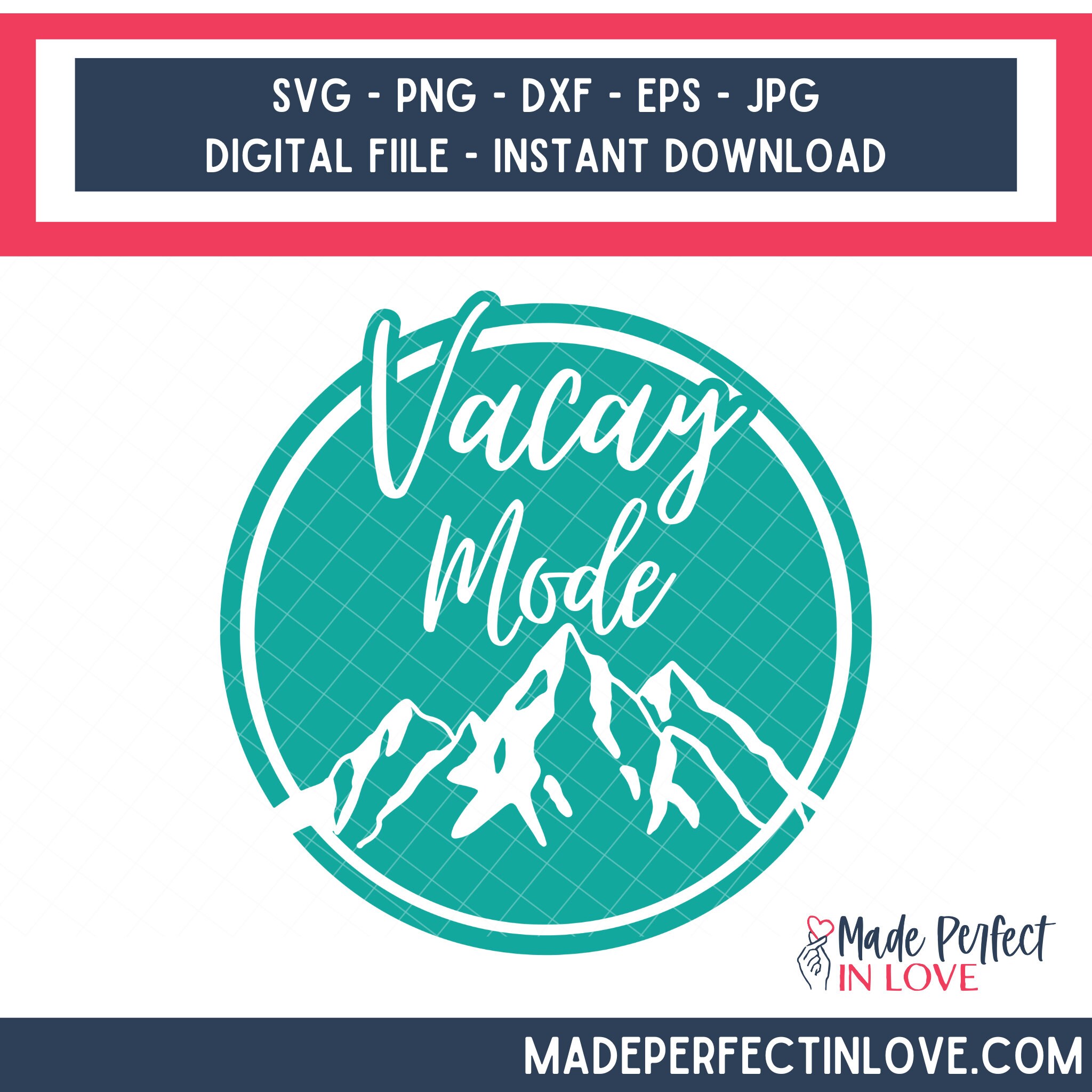 Vacation Mode Png Vacation Mode Svg Mountain Vacation Svg Mountain ...