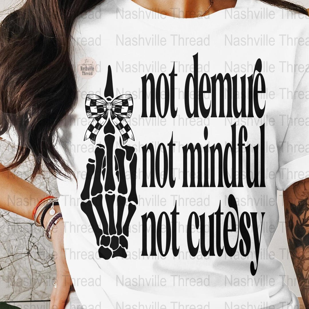 Not Demure, Demure Funny, Demure Png, Funny Demure Mindful, Not ...