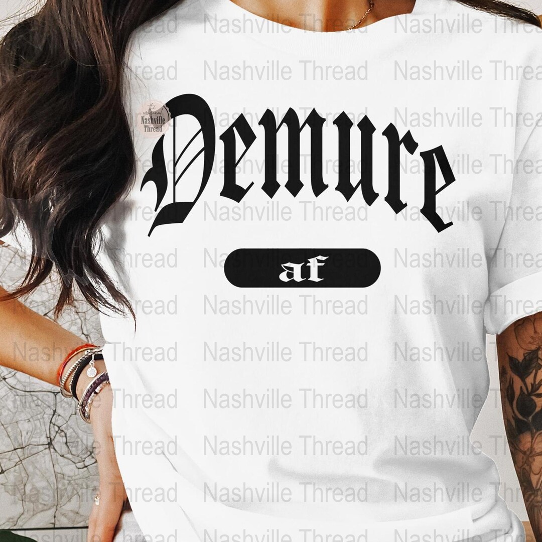 Demure AF, Demure Funny, Demure Png, Funny Demure Mindful, Not Coquette ...