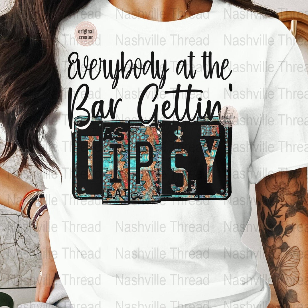 Gettin Tipsy, Bar Song PNG, Country Music, Western Sublimation, Tipsy ...