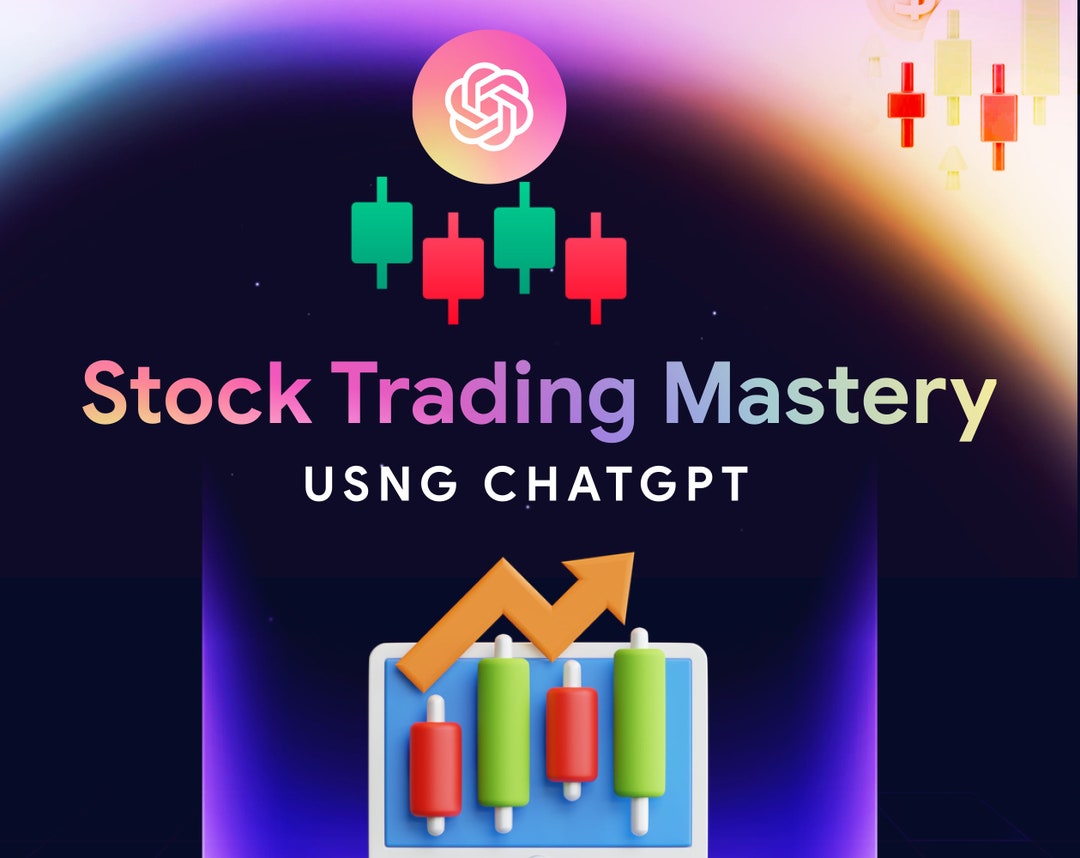 Stock Trading Mastery Using Chatgpt, Unlock Your Trading Potential ...