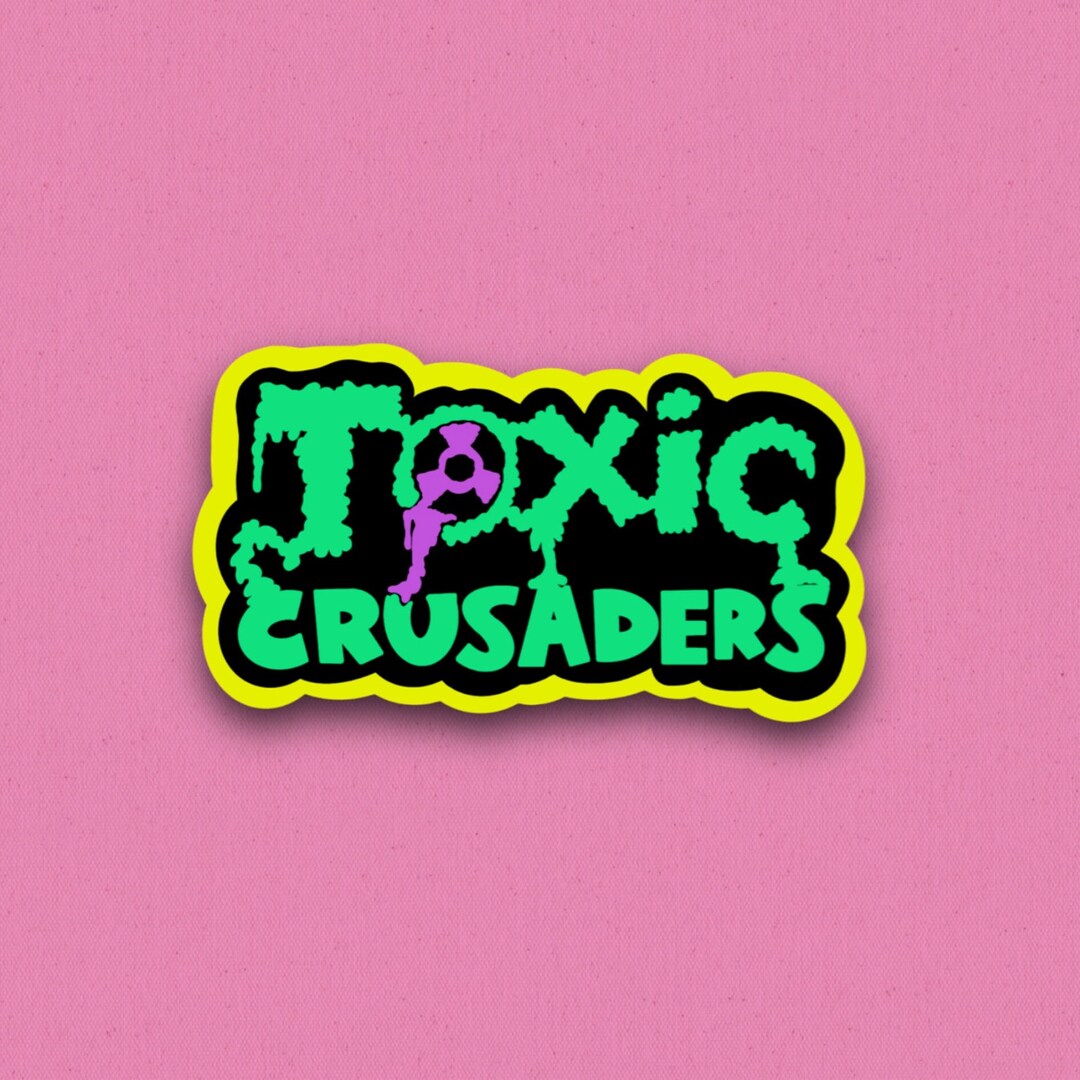 Toxic Crusaders Sticker, Toxic Avengers, 90s Cartoon, Troma, Waterproof ...