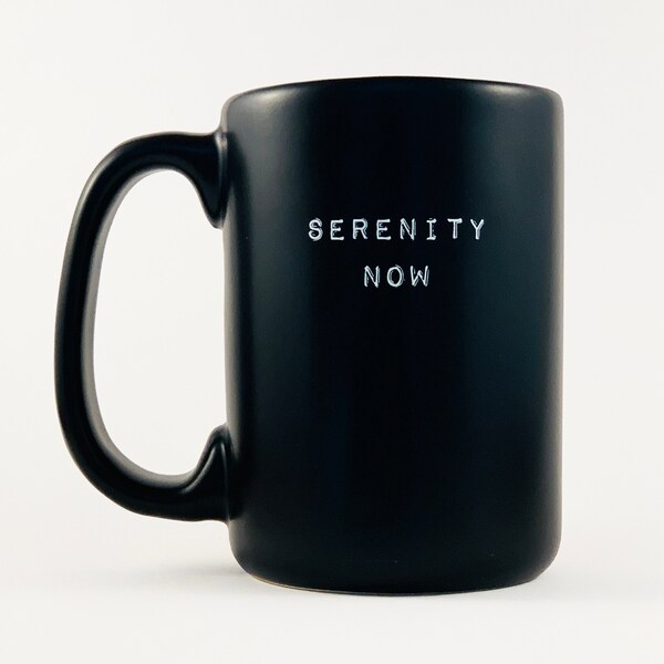 Serenity Now - Etsy