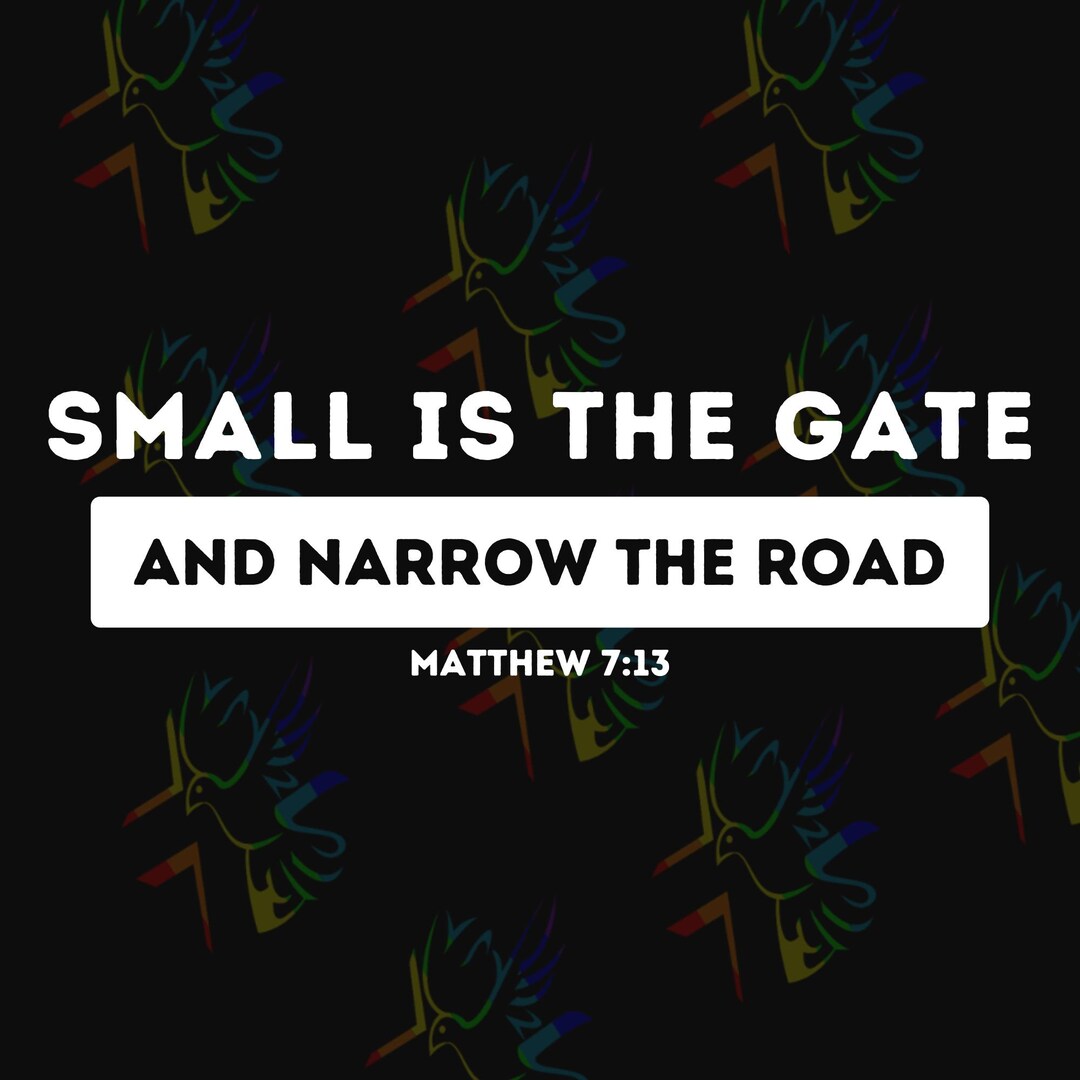 Christian PNG SVG JPEG, Small is the Gate, Bible Verse, Christian ...