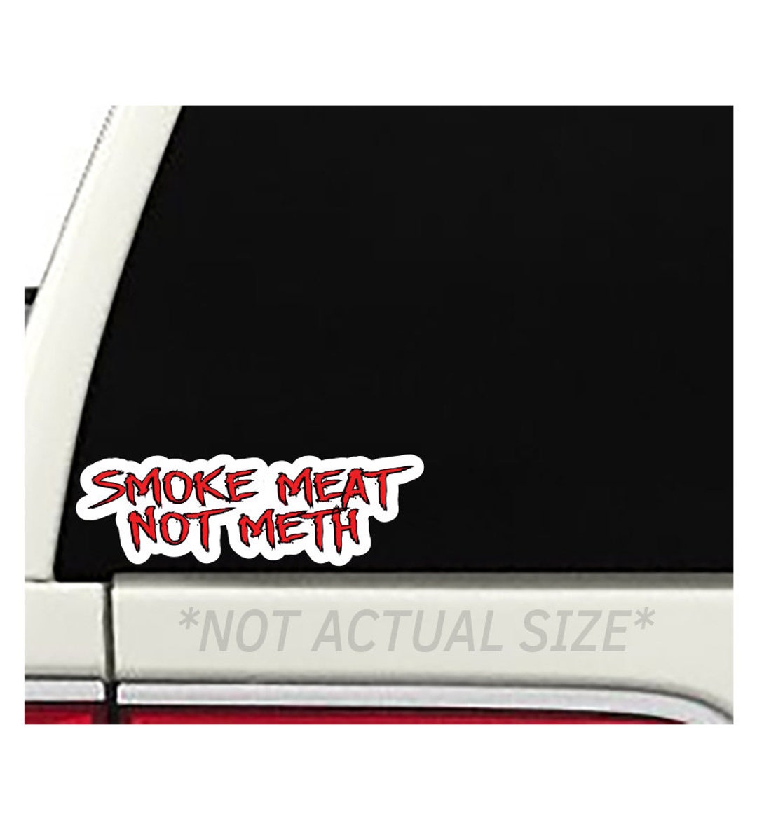 Smoke Meat Not Meth Red PRINTED DECAL Funny Joke Prank Car - Etsy