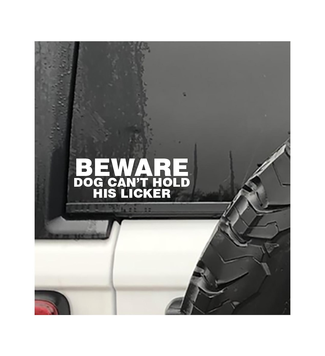 Beware Dog Cant Hold His Licker Die Cut Vinyl Decal Sticker Funny Joke ...
