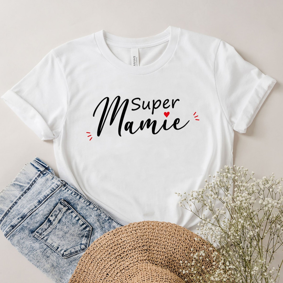 T Shirt Super Mamie Tee Shirt Mamie Personnalisé Fête Des Grands