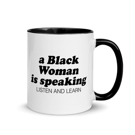 A Black Woman is Speaking Listen and Learn Mug With Color - Etsy UK