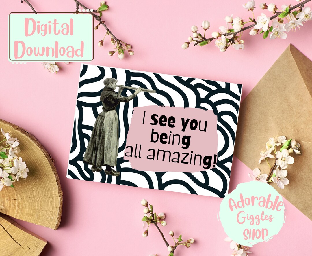 I See You Being All Amazing- Printable Encouragement / Congratulations ...