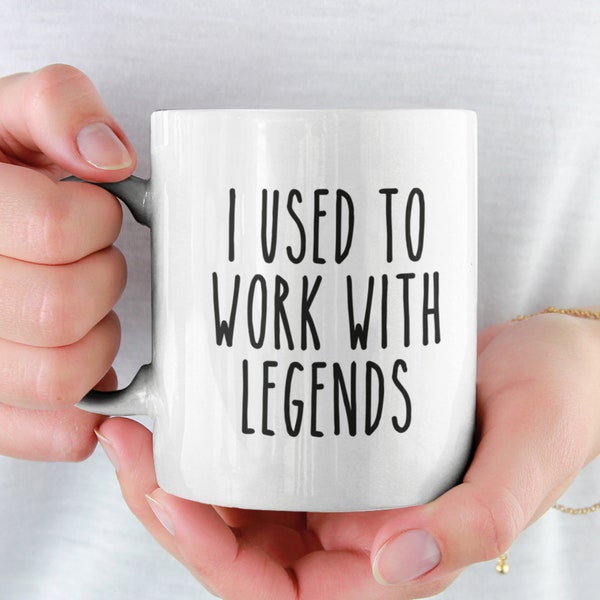I Used to Work With Legends Mug - Etsy