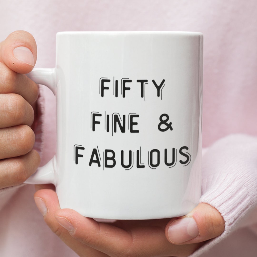 Fifty Fine & Fabulous 50th Birthday for Women Gift Idea Fifty Mug Funny ...