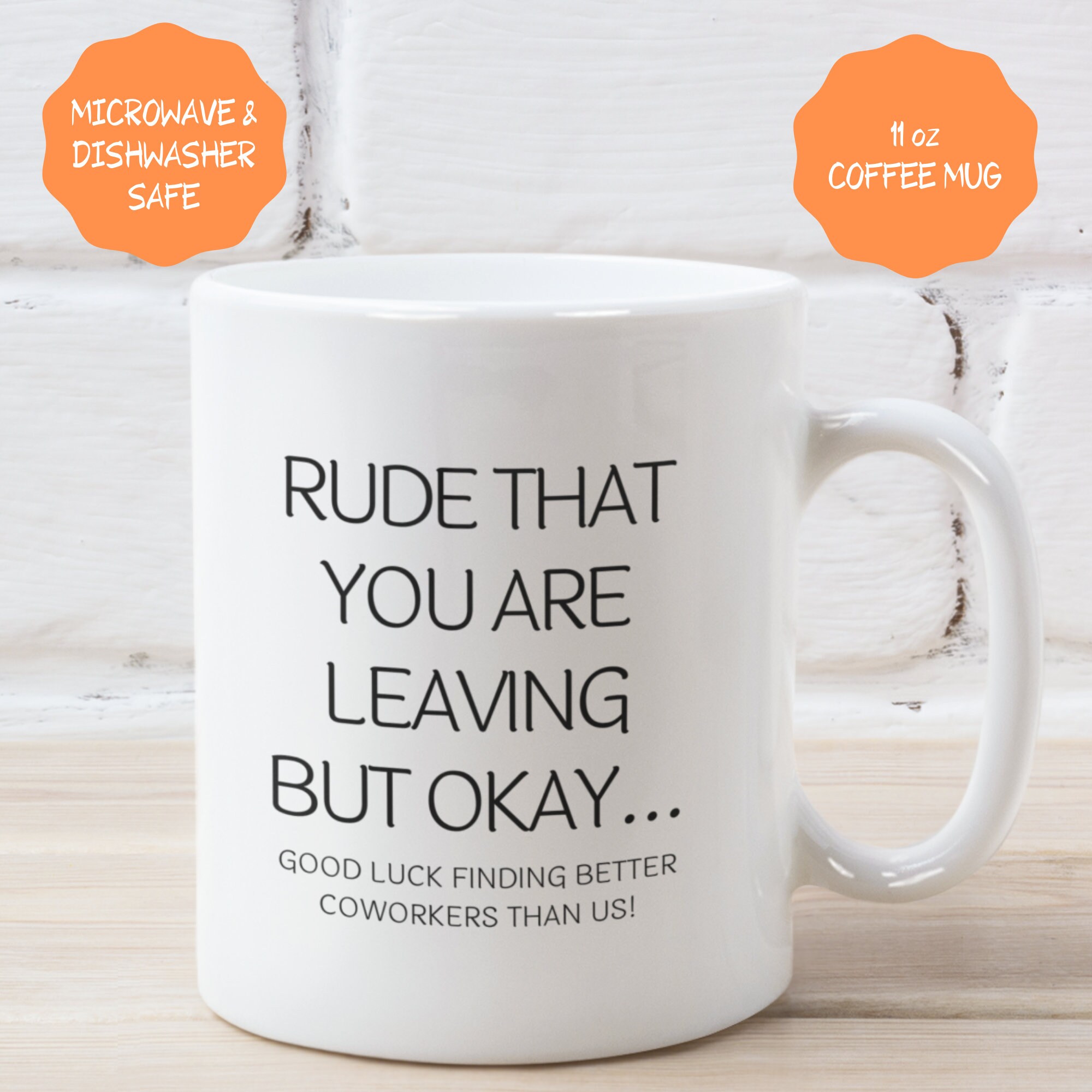 Rude That You're Leaving, Good Luck Finding Better Coworkers, Farewell ...