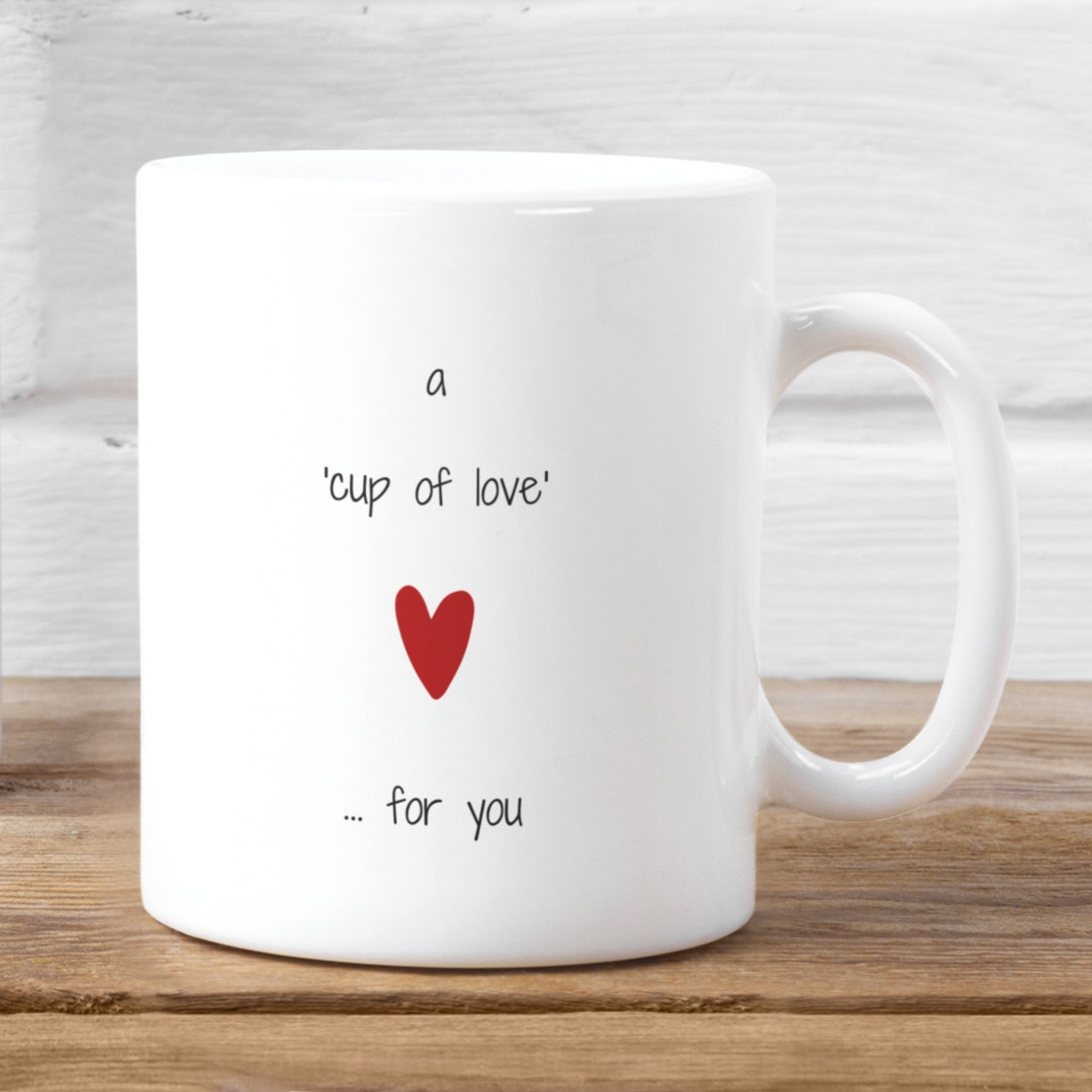 Love Mug, Personalized Mug, Cup of Love for You Mug, Sending Love Gift ...