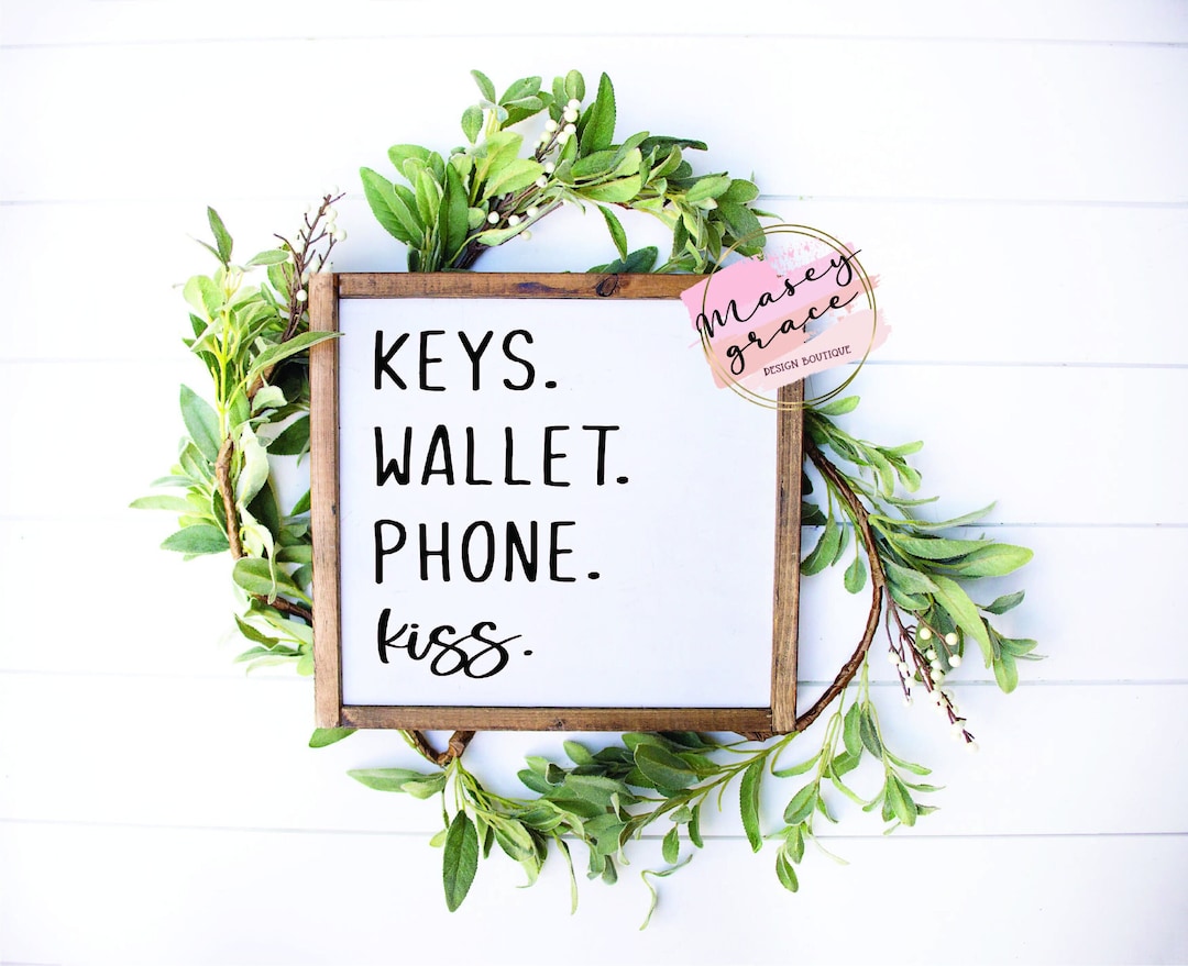 Keys Wallet Phone Kiss Svg Entryway Svg Home Sweet Home Svg I Love You ...