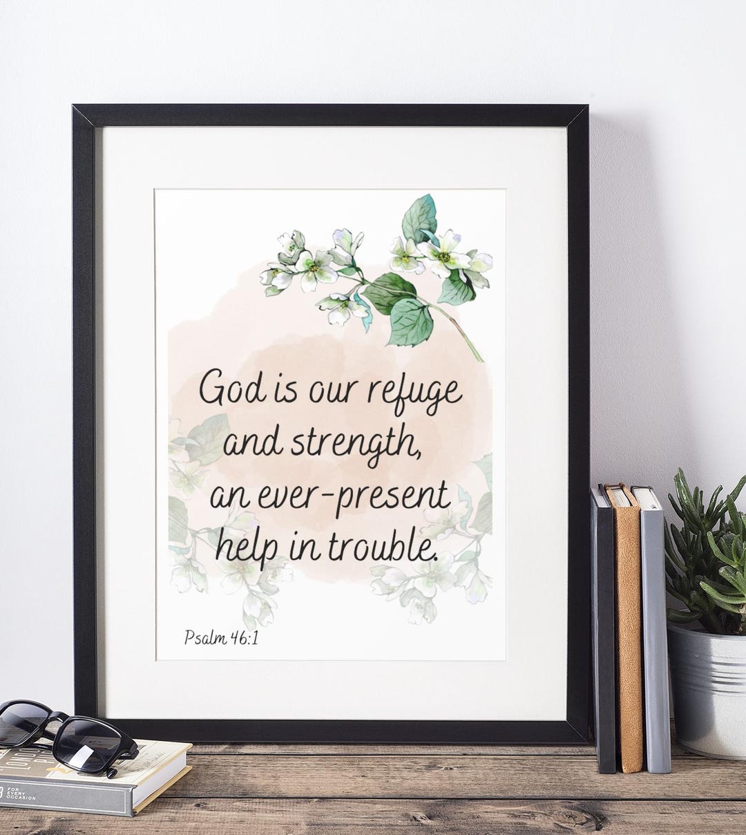 God is Our Refuge and Strength Psalm 46:1 Bible Verse | Christian Table ...