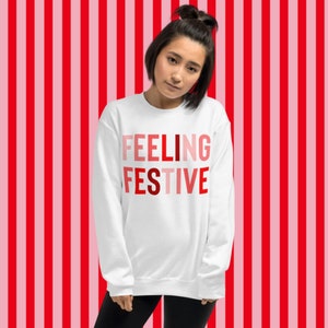 Feeling Festive Sweatshirt, Christmas Shirt, Christmas Sweatshirt ...