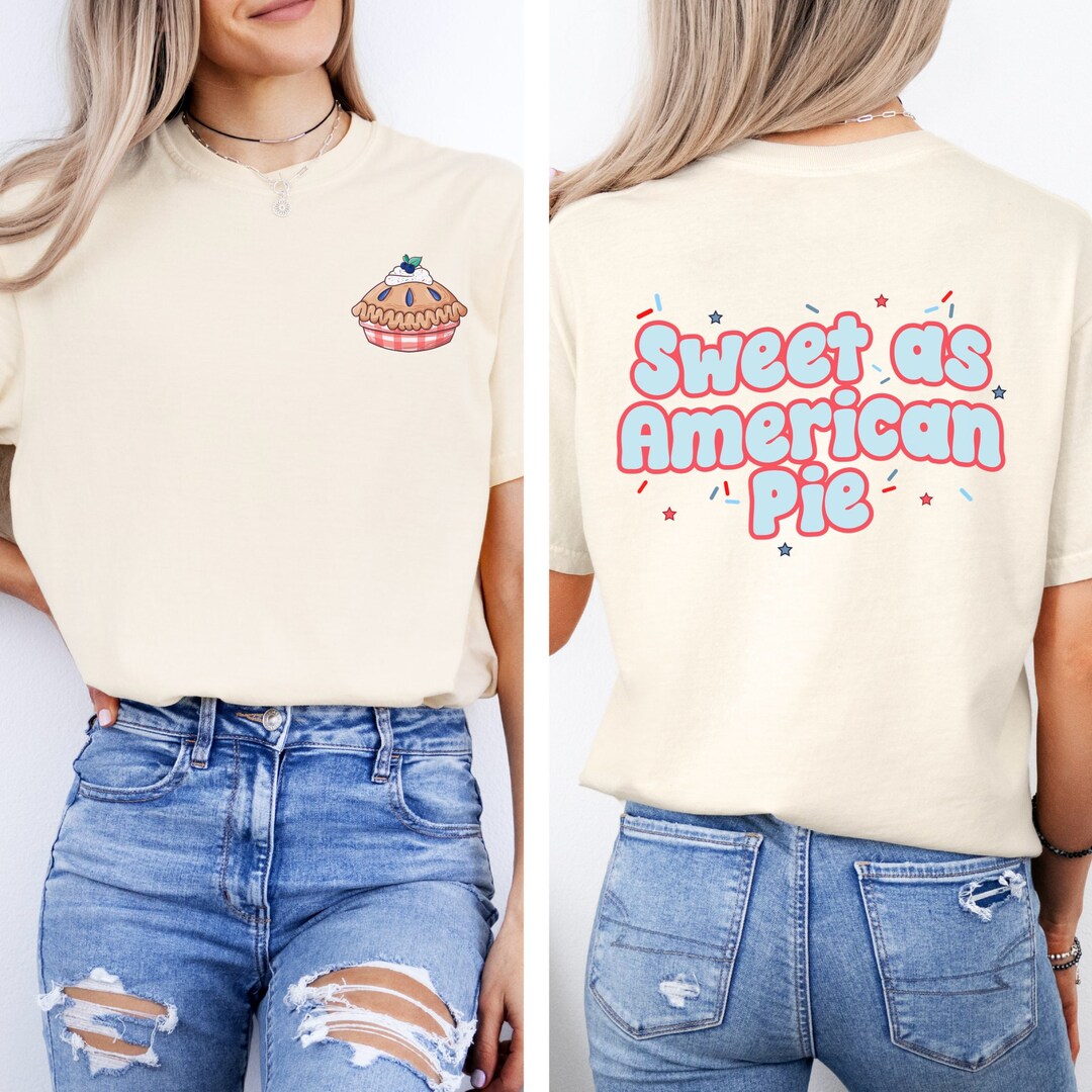 Sweet as American Pie T-shirt, 4th of July Shirt, Women's Patriotic ...