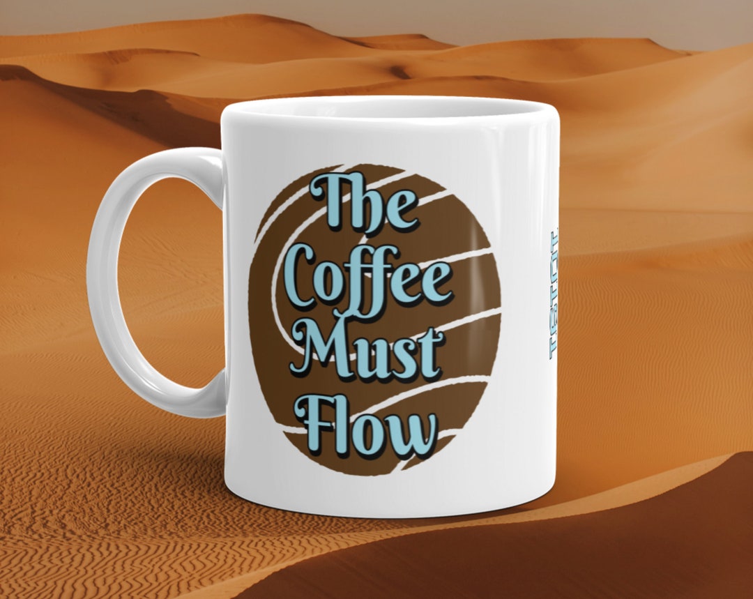 Dune Inspired Mug, the Coffee Must Flow, Coffee Lover Mug, Coffee Lover ...