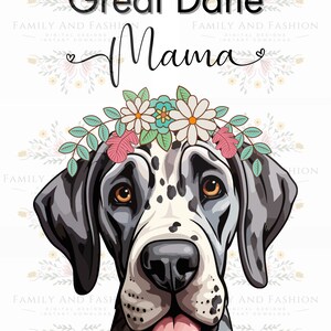 Great Dane Mama, Great Dane, Flowers, Dog Lover, Dog Mom, Mother's Day ...