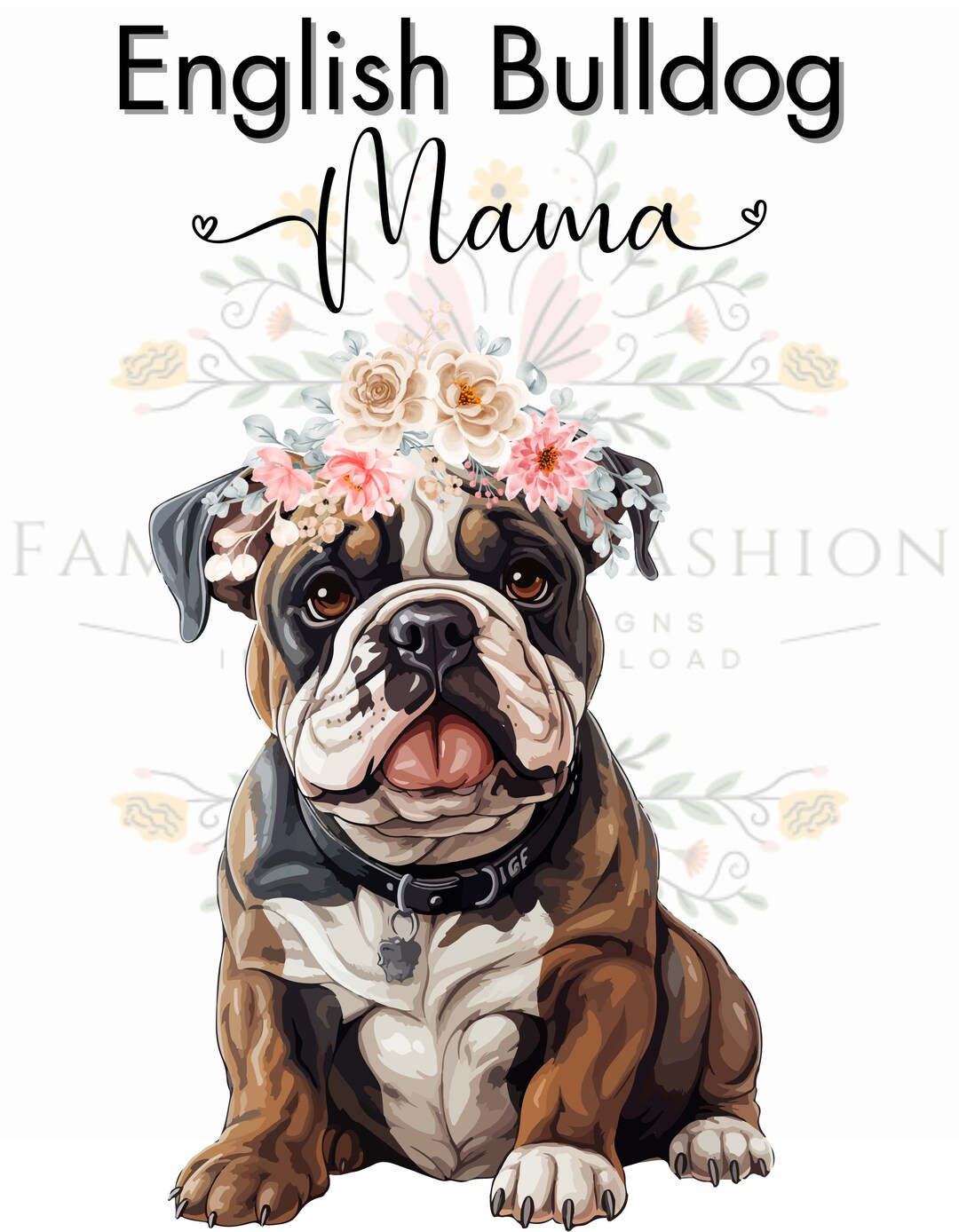 English Bulldog Mama, Bulldog, Flowers, Dog Lover, Dog Mom, Mother's ...