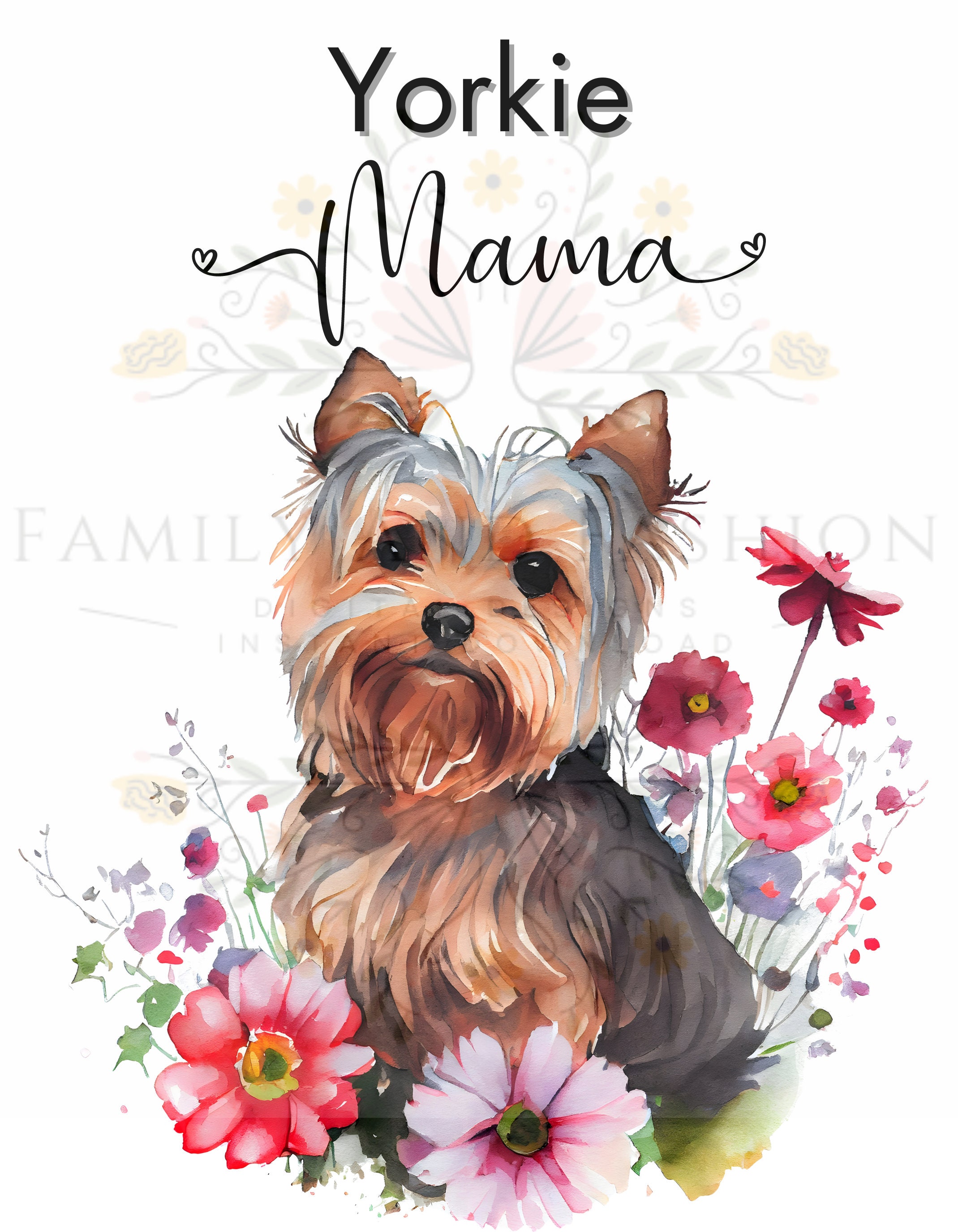 Yorkie Mama, Yorkie, Flowers, Dog Lover, Dog Mom, Mother's Day, Cute, Best Friend, Water Color ...