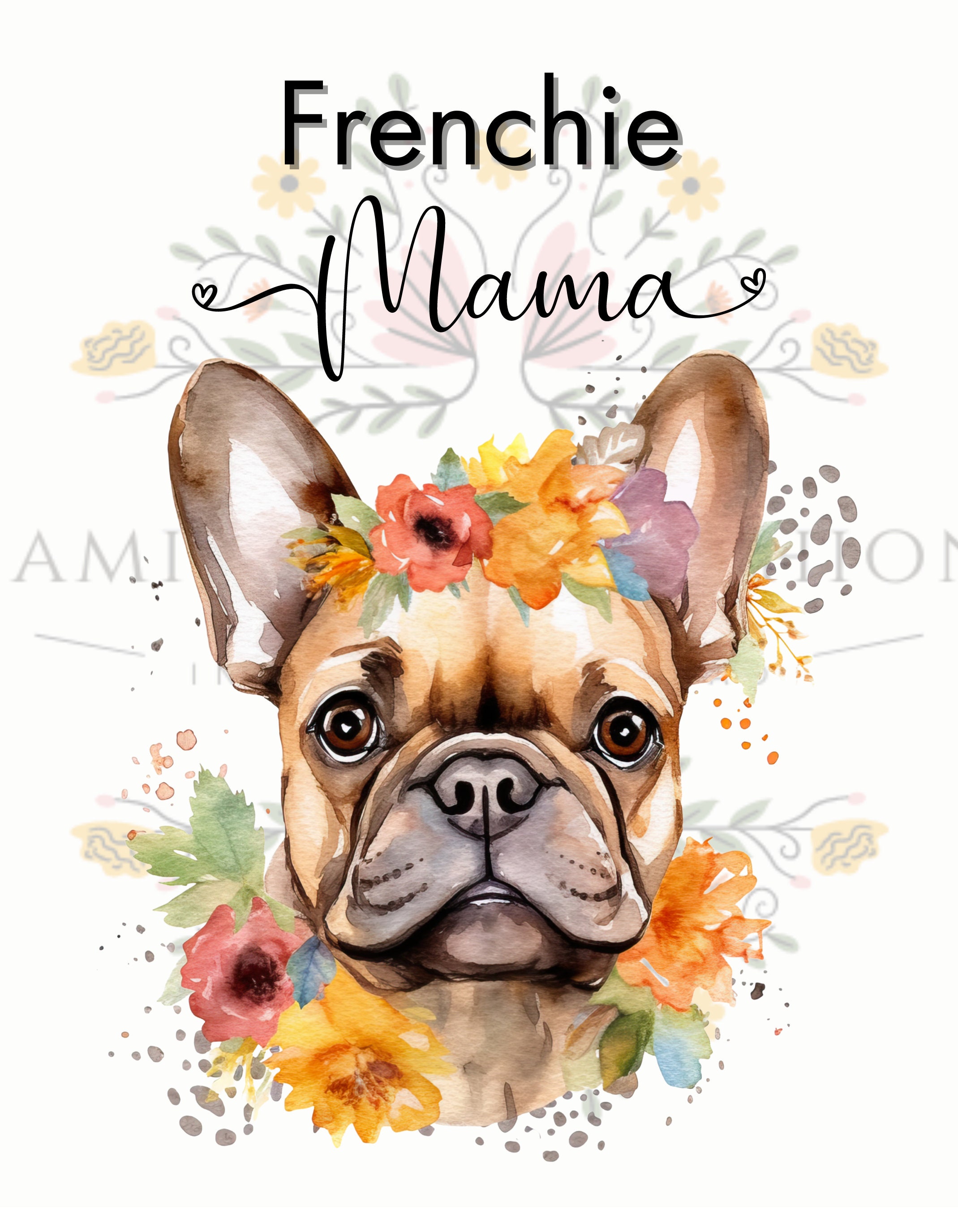Frenchie Mama, Flower Crown, Frenchie Mom, Dog Lover, Water Color, Cute ...
