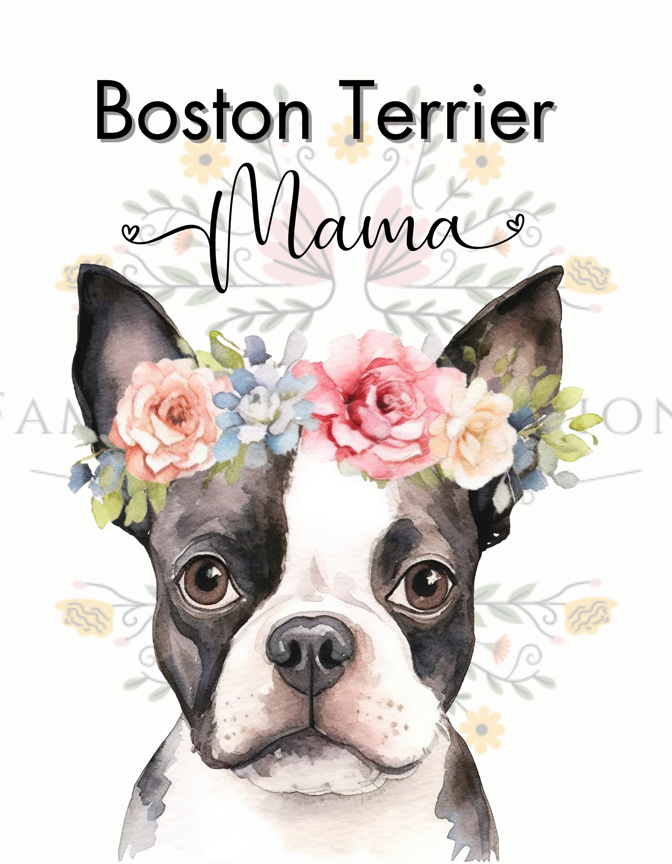 Boston Terrier Mama - Boston Terrier With Flower Crown - Dog Mom ...