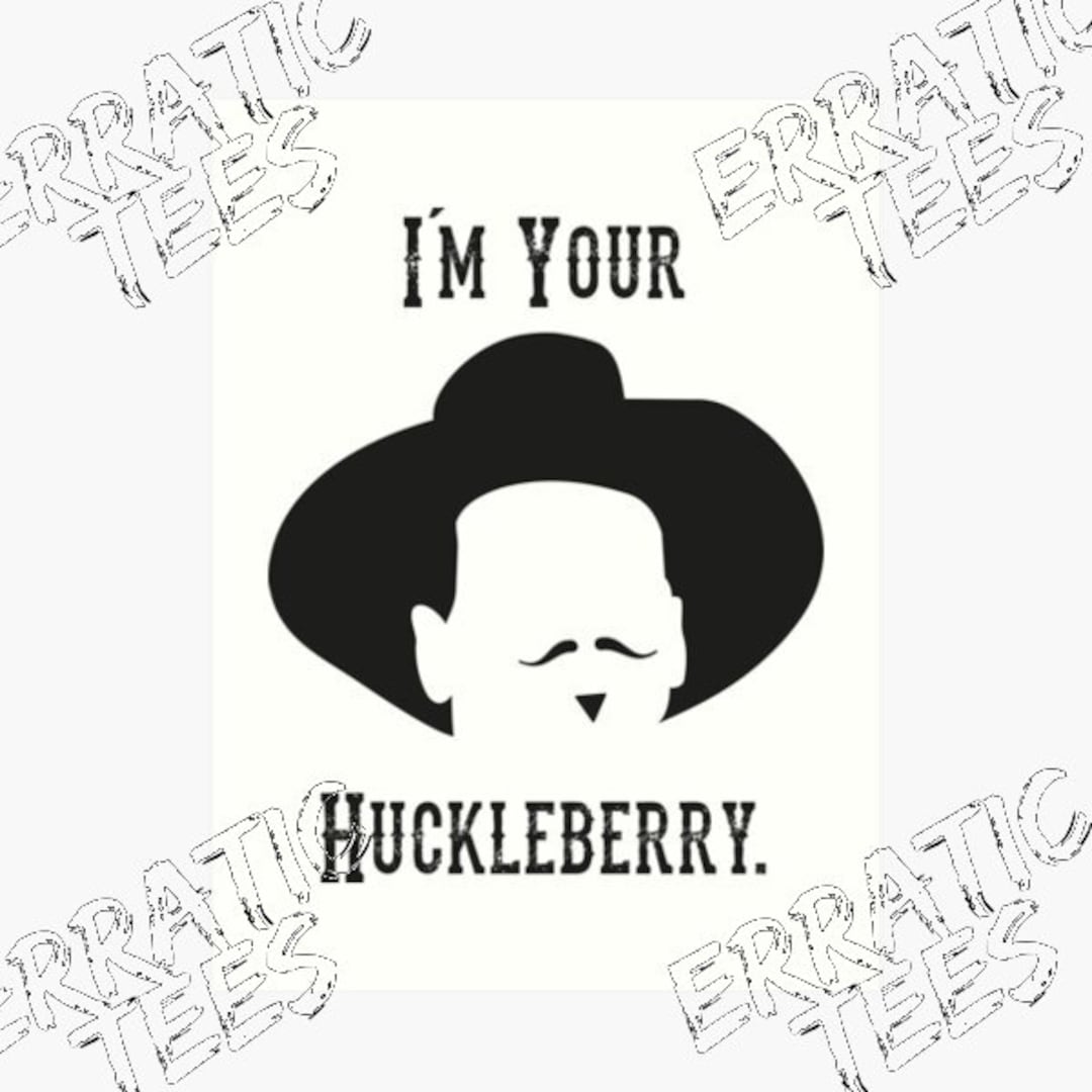 Tombstone I'm Your Huckleberry .JPEG .SVG .PNG - Etsy