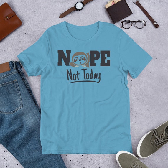 Nope Not Today Sloth Illustration Slogan Text Design - Etsy