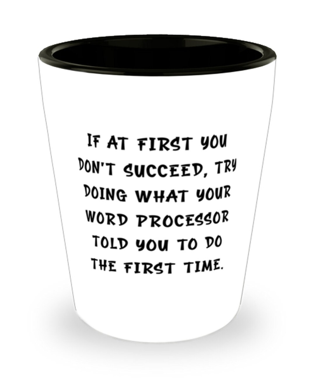 Word Processor Shot Glass, Joke Word Processor Gifts, Try Doing What ...
