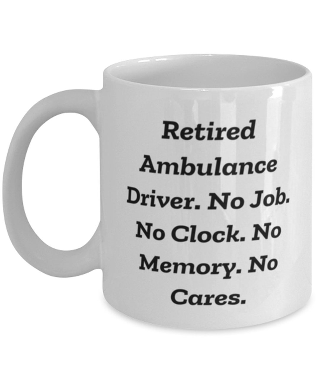 Retired Ambulance Driver Mug: Gag Gift for EMT (11oz 15oz) - Etsy