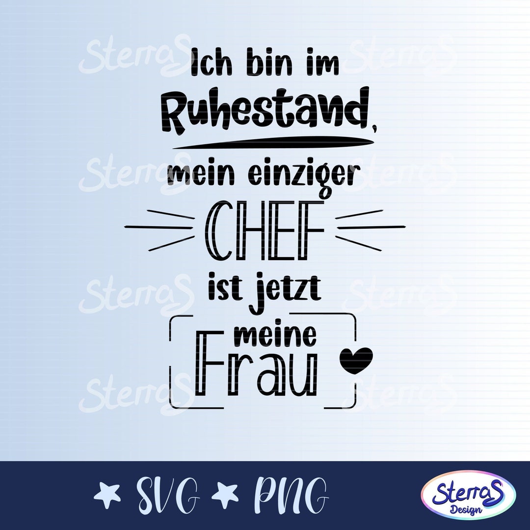 Plotterdatei Ruhestand, Mein Chef ist jetzt meine Frau, Spruch Deutsch ...