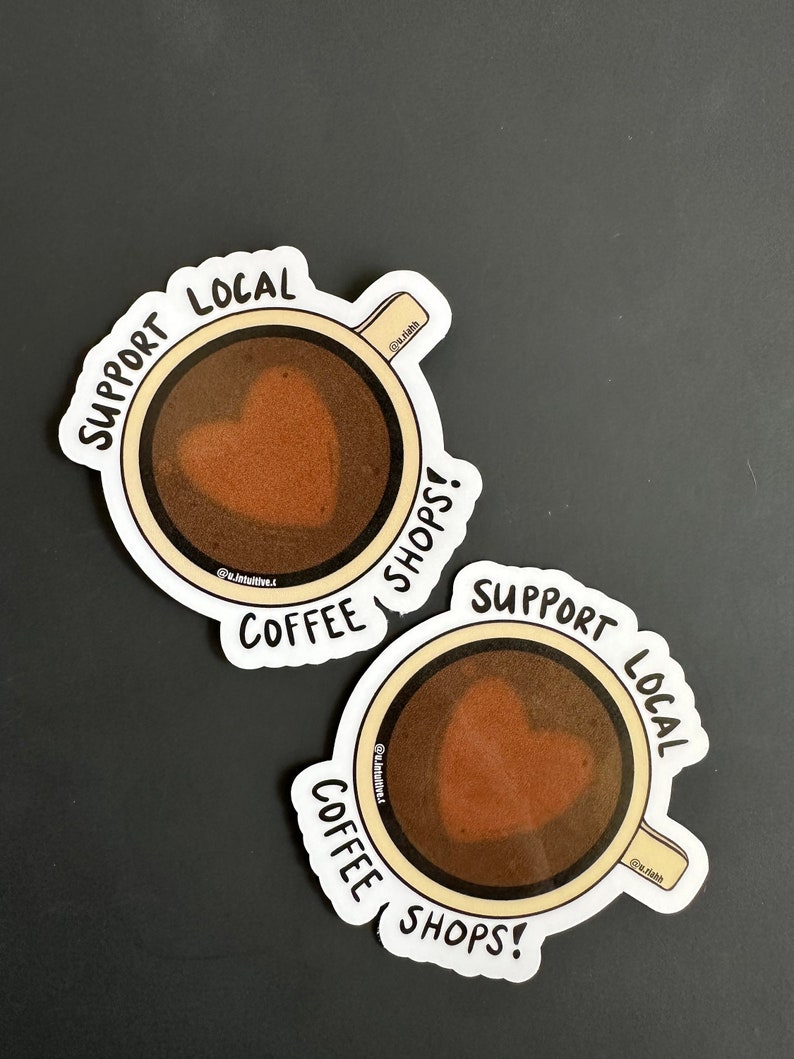 Support Local Coffee Shops Die Cut, Waterproof, Vinyl Decal for Laptop ...