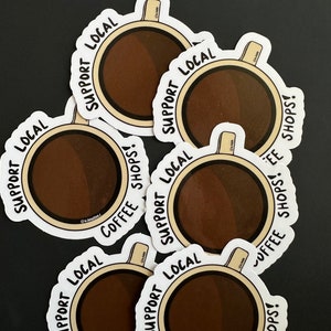 Support Local Coffee Shops Die Cut, Waterproof, Vinyl Decal for Laptop ...
