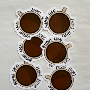 Support Local Coffee Shops Die Cut, Waterproof, Vinyl Decal for Laptop ...