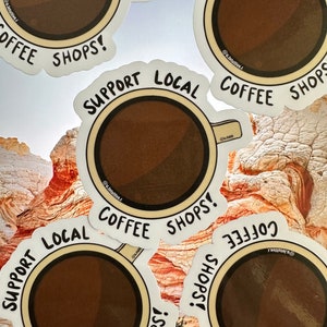 Support Local Coffee Shops Die Cut, Waterproof, Vinyl Decal for Laptop ...