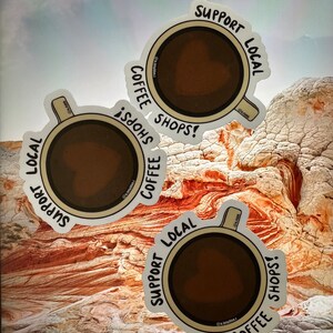 Support Local Coffee Shops Die Cut, Waterproof, Vinyl Decal for Laptop ...