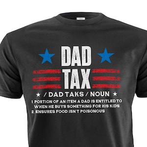 Men's Dad Shirt Dad Tax Shirt Funny Dad Gifts Father's Day Tee Shirt ...