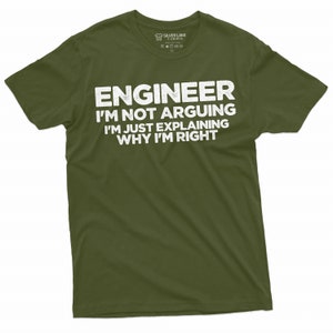 Funny Engineer Shirt Engineer Gifts I'm Not Arguing Shirt Engineer Birthday Gift Tee Engineer ...
