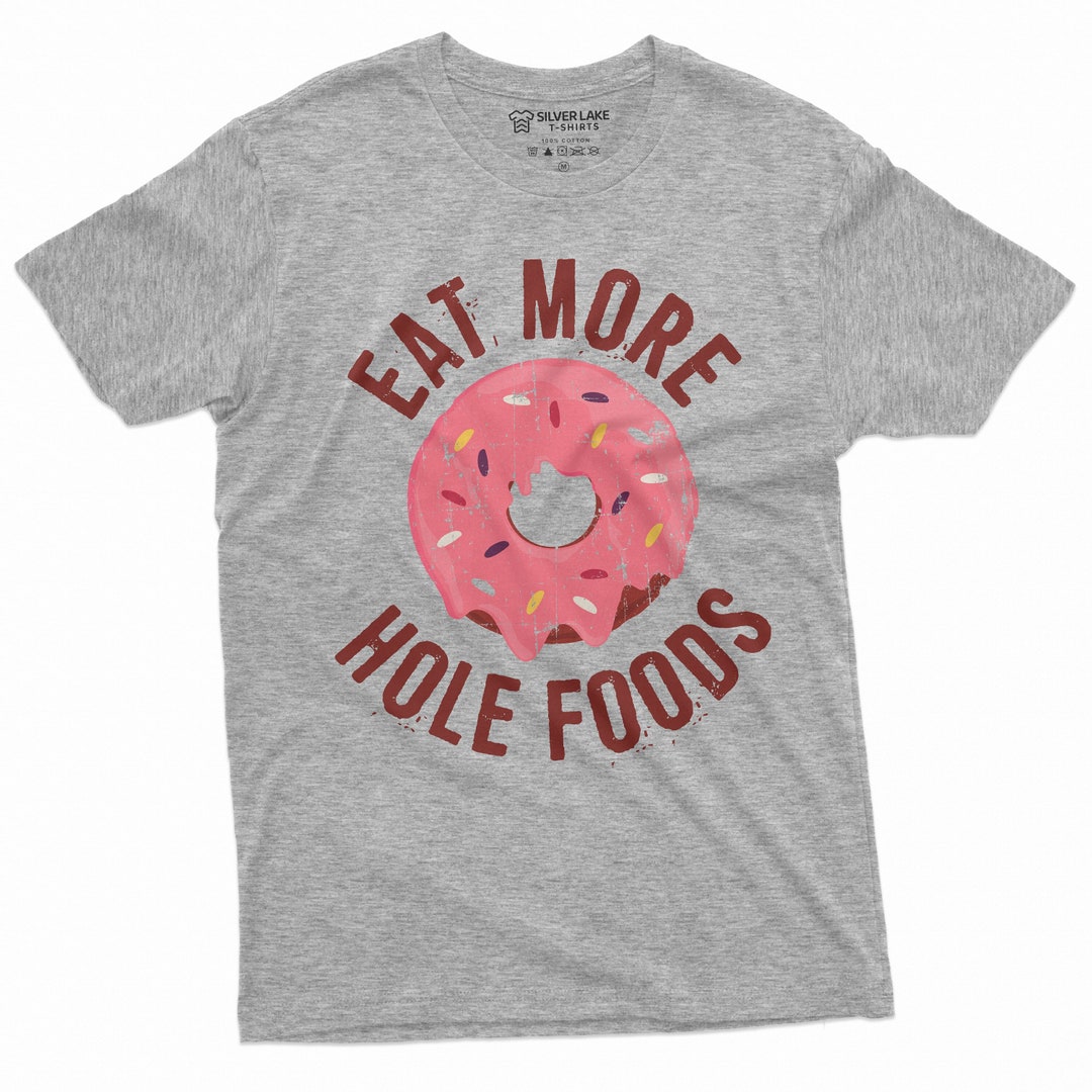 Funny Donut T-shirt Donut Doughnut Lover Shirt Food Shirt Eat More Tee ...